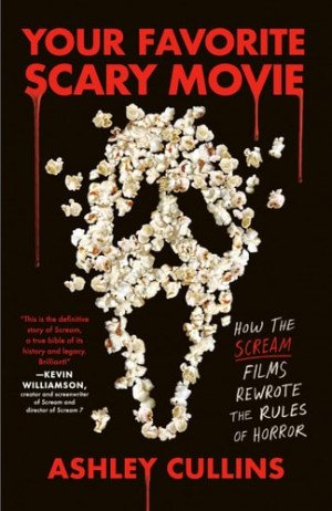 Your Favorite Scary Movie: How the Scream Films Rewrote the Rules of ...
